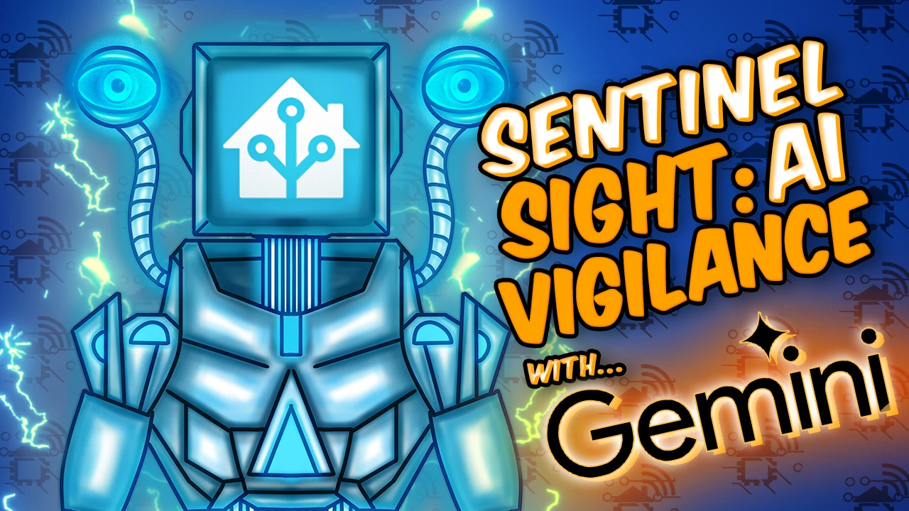 Sentinel Sight: AI Vigilance with Gemini Vision and Home Assistant | fixtSE